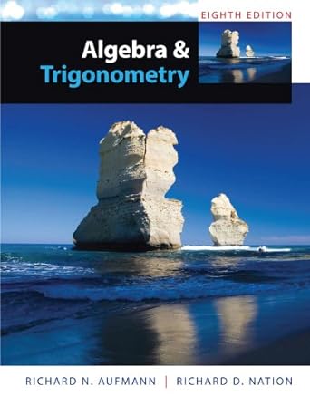 Algebra and Trigonometry 8th Edition by Richard N. Aufmann ...