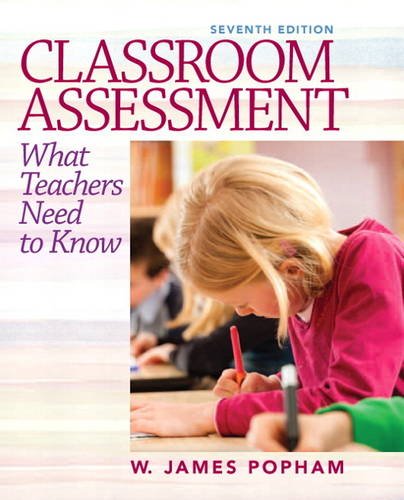 Classroom Assessment What Teachers Need to Know 7th Edition by W James ...