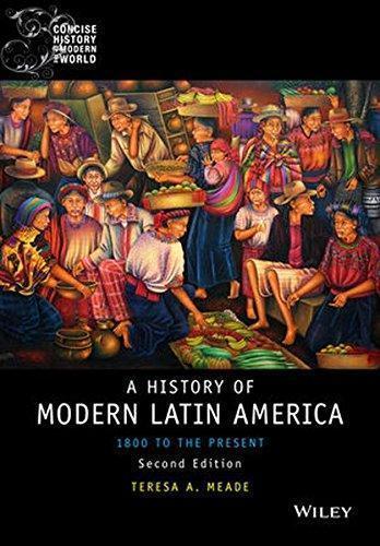 History Of Modern Latin America 1800 To The Present 2Nd Edition ...