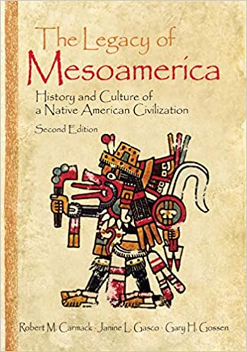 The Legacy of Mesoamerica History and Culture of a Native American ...