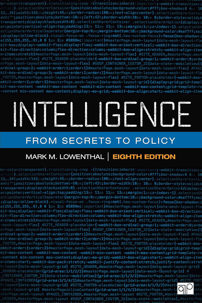 Intelligence From Secrets to Policy,8th Edition by Mark M.Lowenthal ...