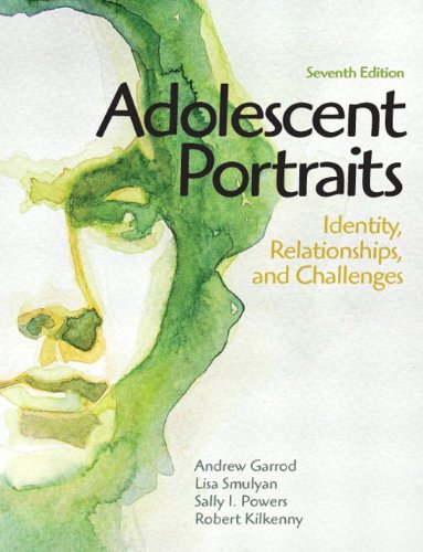 Adolescent Portraits Identity Relationships and Challenges 7th by Andr ...