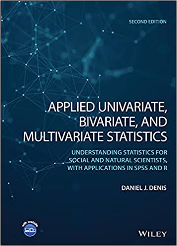 Applied Univariate Bivariate And Multivariate Statistics Understanding ...