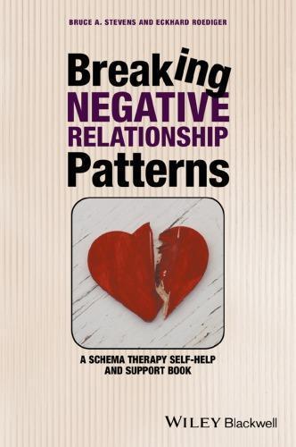 Breaking Negative Relationship Patterns A Schema Therapy Self Help And ...