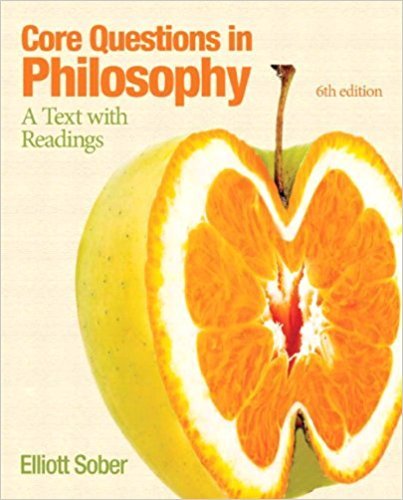 Core Questions in Philosophy A Text with Readings 6th Edition by Ellio ...