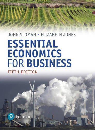 Essential Economics For Business Formerly Economics And The Business E ...