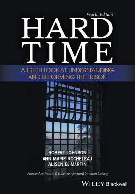 Hard Time A Fresh Look At Understanding And Reforming The Prison 4Th E ...