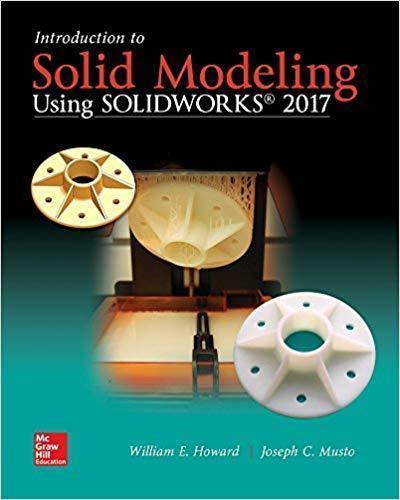 Introduction To Solid Modeling Using Solidworks 2017 13Th Edition ...