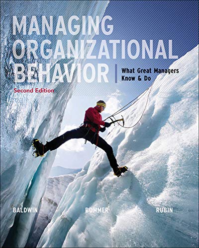 Managing organizational behavior : what great managers know and do - 2 ...