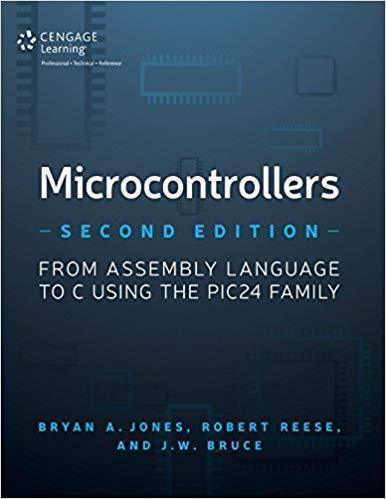 Microcontrollers From Assembly Language To C Using The Pic24 Family 2N – GIFTSQUALITY LTD