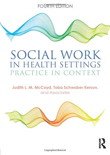 Social Work in Health Settings: Practice in Context - 4th Edition ...