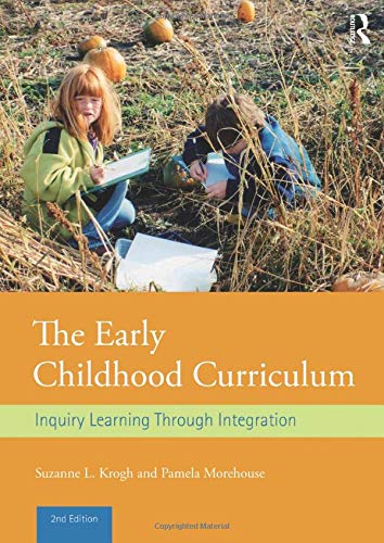 The Early Childhood Curriculum: Inquiry Learning Through Integration ...