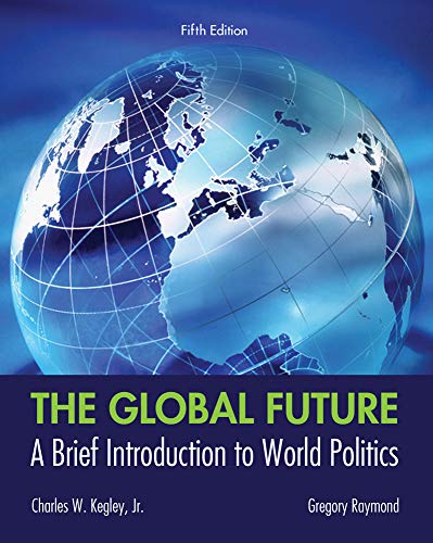 The Global Future: A Brief Introduction to World Politics - 5th Editio ...