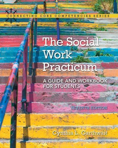The Social Work Practicum A Guide And Workbook For Students 7Th Editio ...